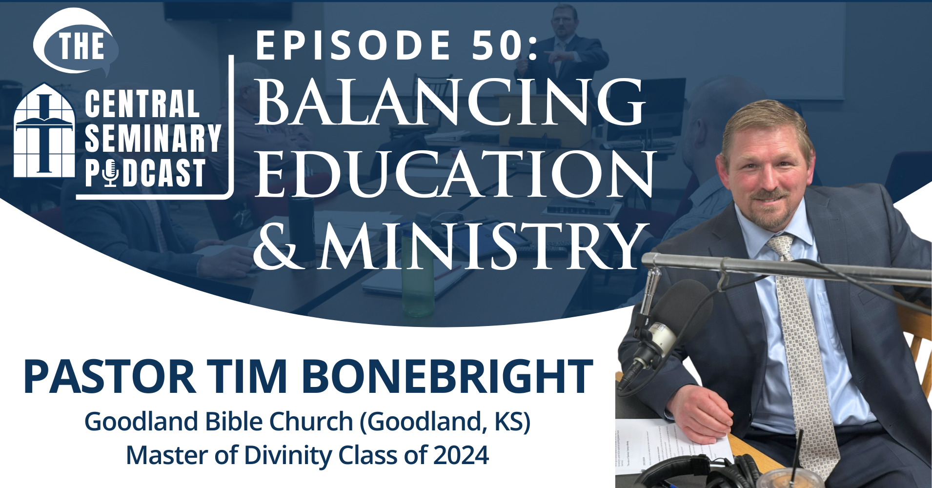 Episode 50 – Balancing Education & Ministry - Central Baptist ...